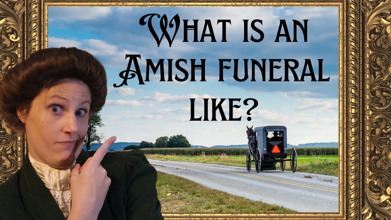 Understanding Amish End-of-Life and Funeral Practices - YouTube