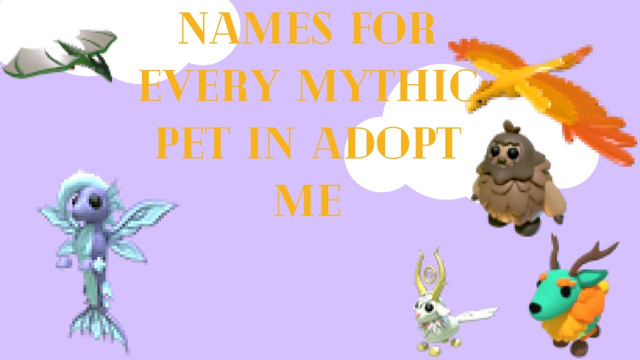 Names For Every Mythic Pet In Adopt Me! - YouTube