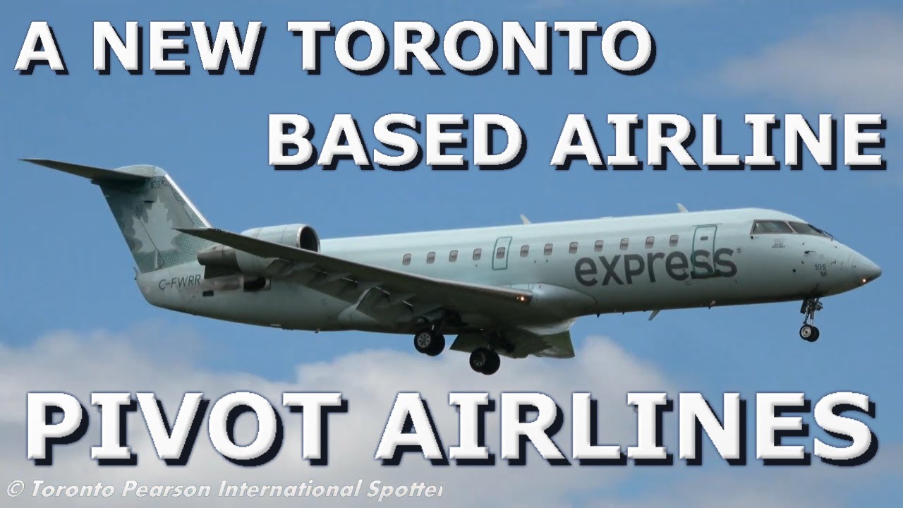 Pivot Airlines! A Brand New Toronto Based Airline | C-FWRR | Arrival & Departure At Toronto ...