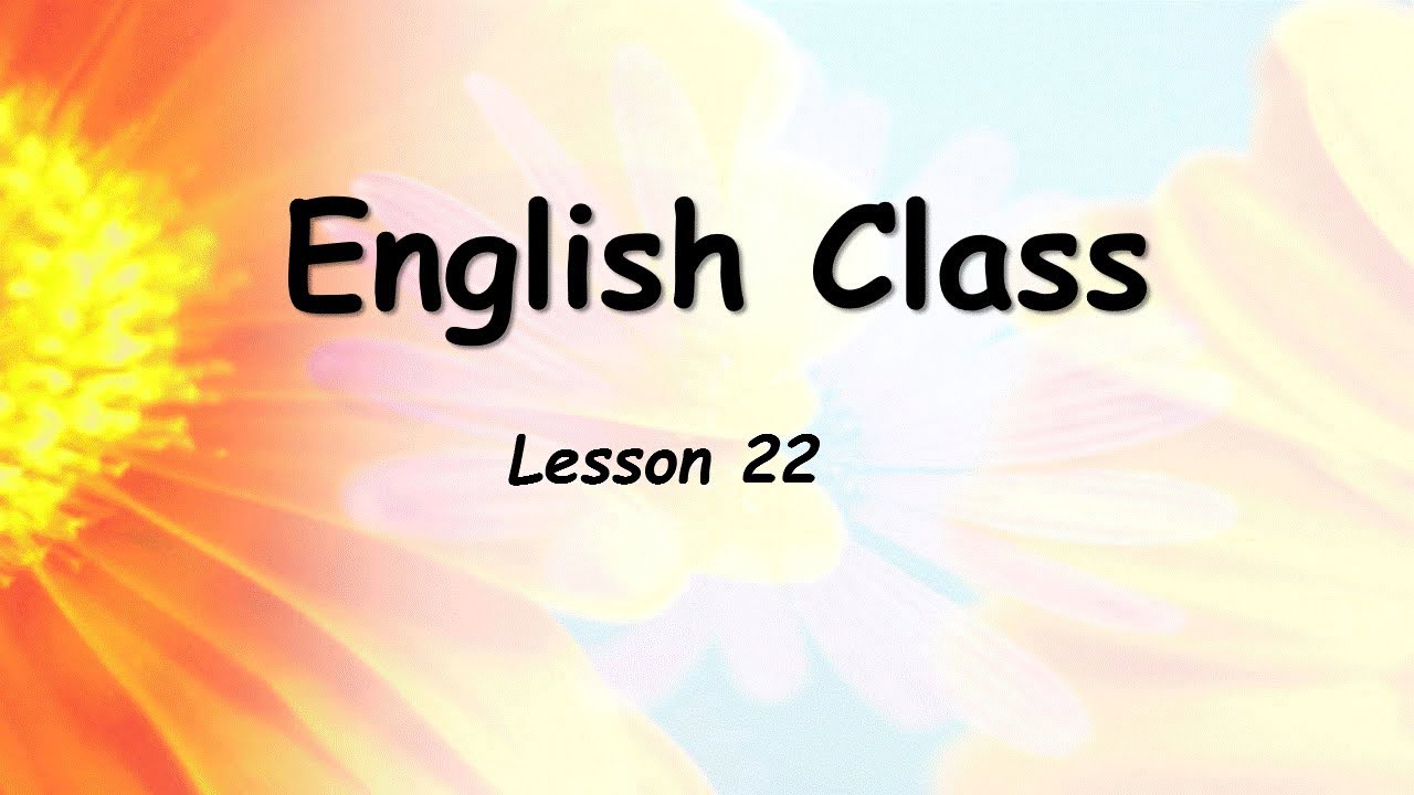 Learn Beginning English Lesson 22 revised - YouTube
