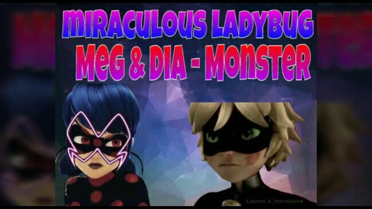 MEG & DIA - Monster [Sub español] ~ Miraculous ladybug //Especial +4000 ...