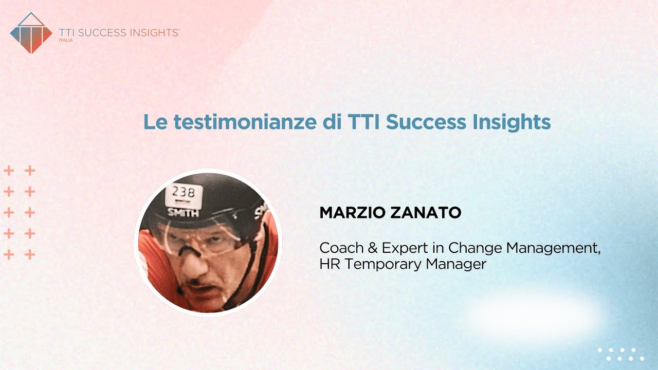 I testimonial TTI Success Insights: Marzio Zanato, coach e HR temporary ...