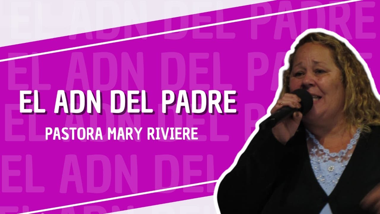 PASTORA MARY RIVIERE - EL ADN DEL PADRE - YouTube