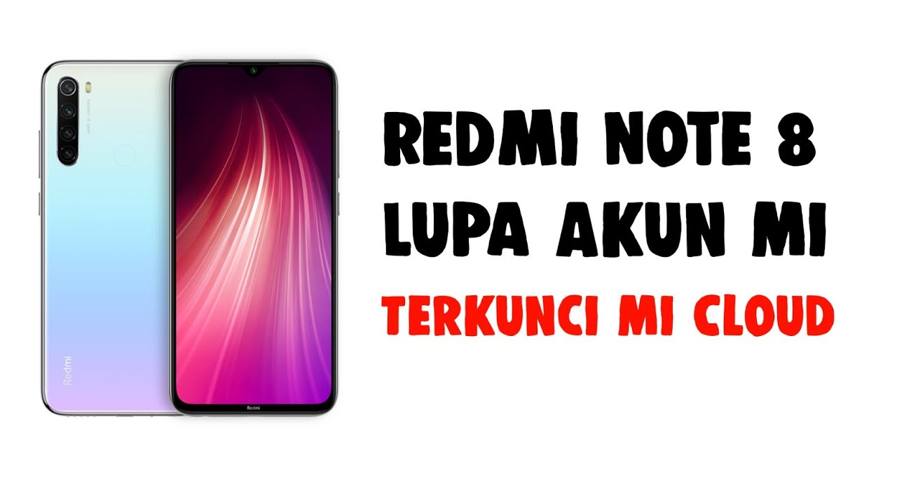 Remote Jarak Jauh Hapus Akun Mi (Mi Cloud) Redmi Note 8 | Clean Bisa ...
