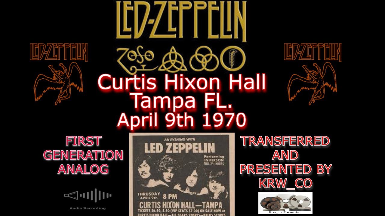 Led Zeppelin Live April 9th, 1970, Curtis Hixon Hall, Tampa, FL 1st ...