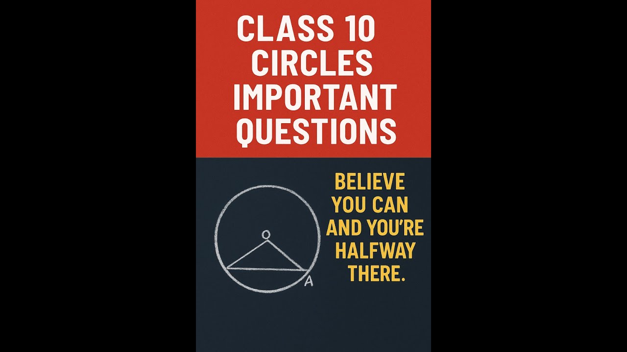 "Class 10 Circles - Must Solve Questions for Board Exam 2026 " - YouTube