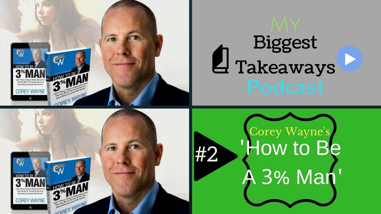 My Biggest Takeaways from Corey Wayne's book '3% Man.' Audio Only ...