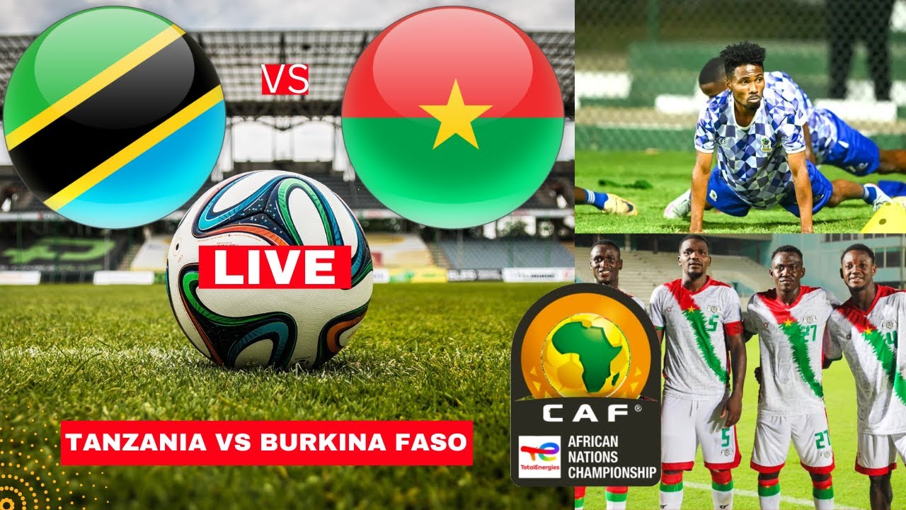 Tanzania vs Burkina Faso Live Stream African Nations Championship (CHAN ...
