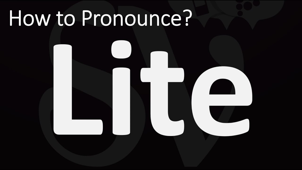 How to Pronounce Lite? (CORRECTLY) - YouTube