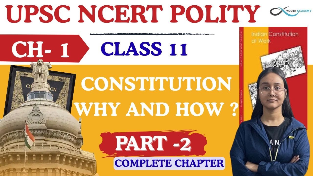 CONSTITUTION : WHY AND HOW ? CH- 1, PART 2 | CLASS 11 | NCERT POLITY ...