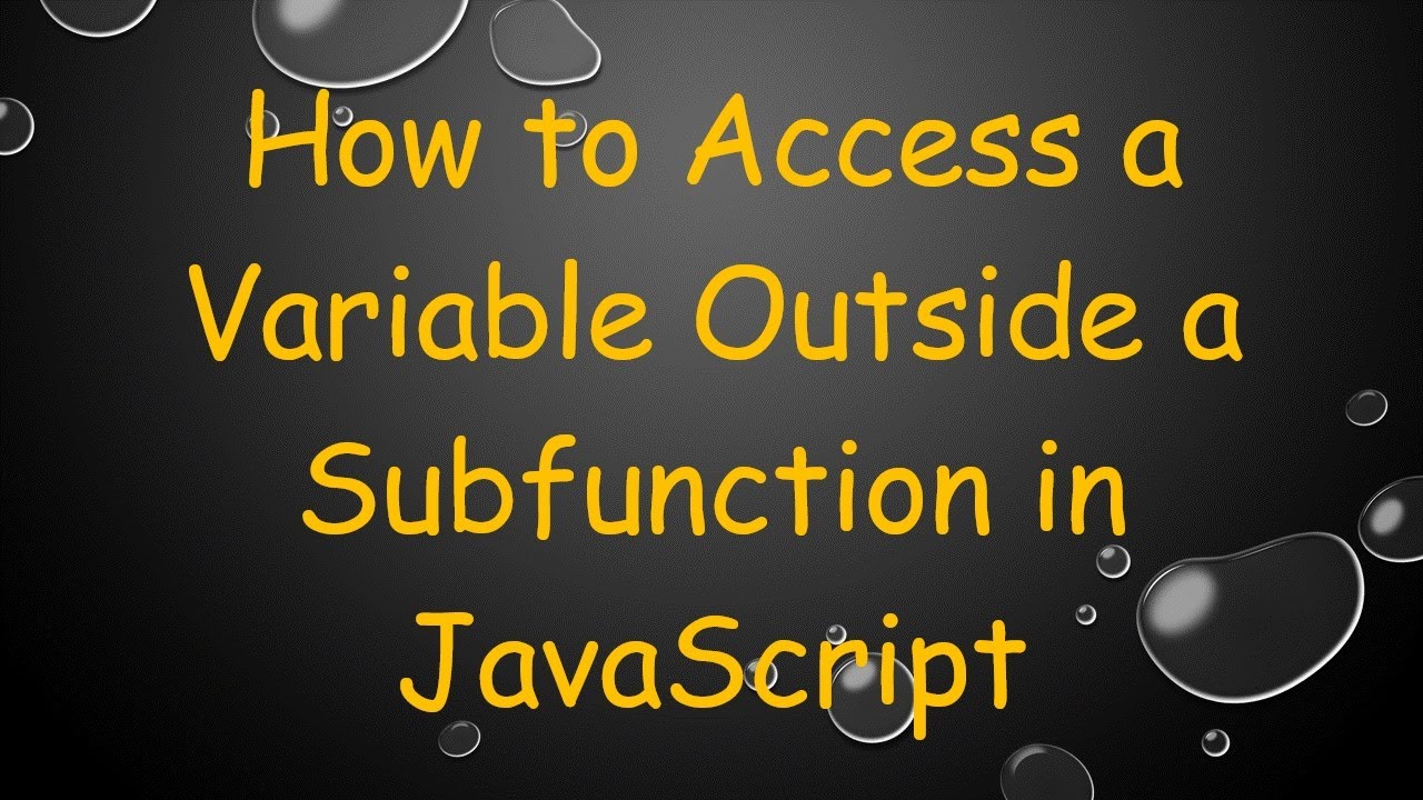 How To Access A Variable Outside A Subfunction In Javascript Youtube 4278