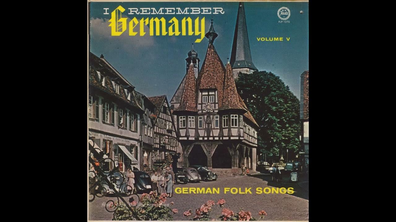 I Remember Germany - Volume V - German Folk Songs - YouTube