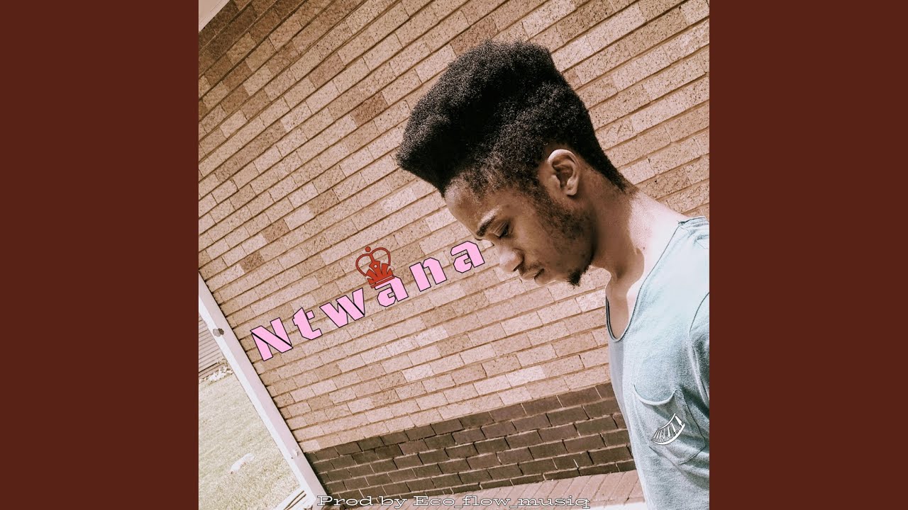 Ntwana - YouTube