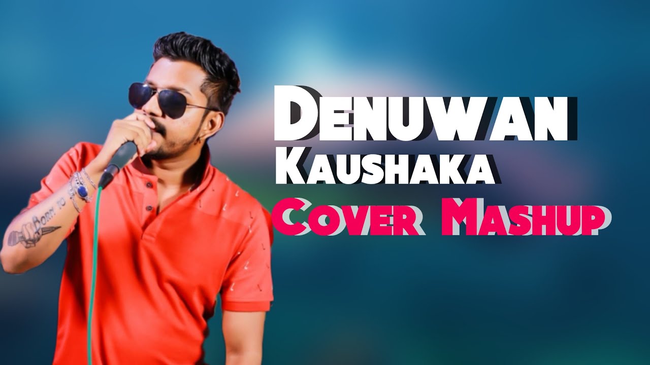 Denuwan Kaushaka Cover songs Mashup 2024 | Sinhala Cover Songs ...