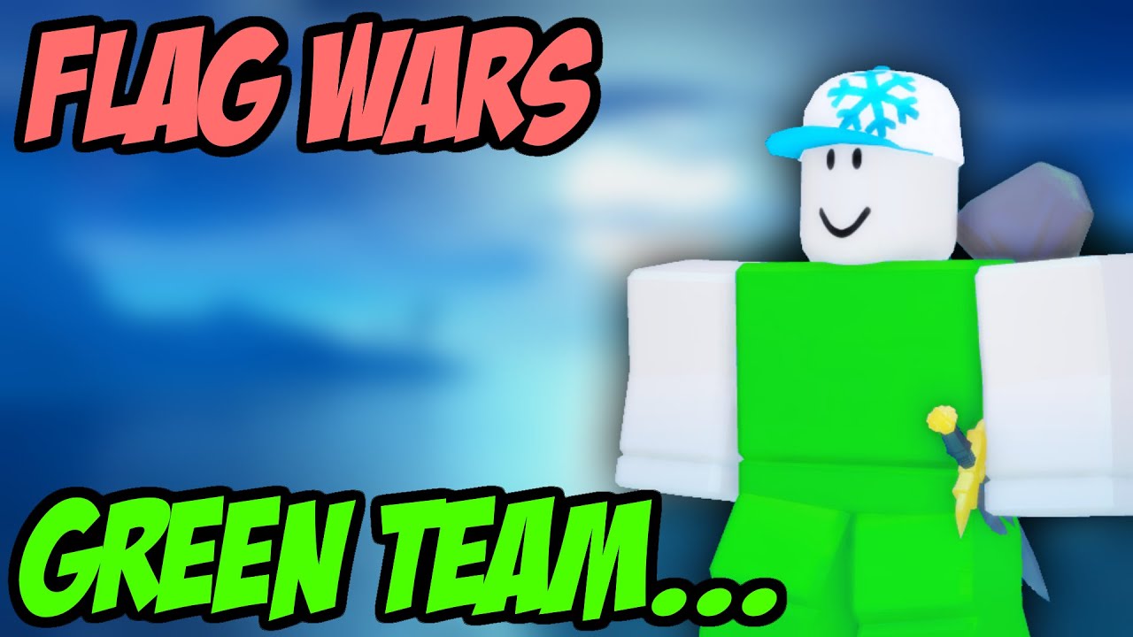 THE GREEN TEAM IN ROBLOX FLAG WARS... - YouTube