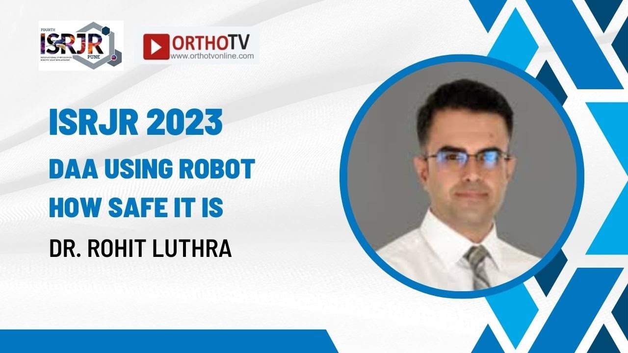 ISRJR 2023 : DAA Using Robot how safe it is - Dr. Rohit Luthra - YouTube