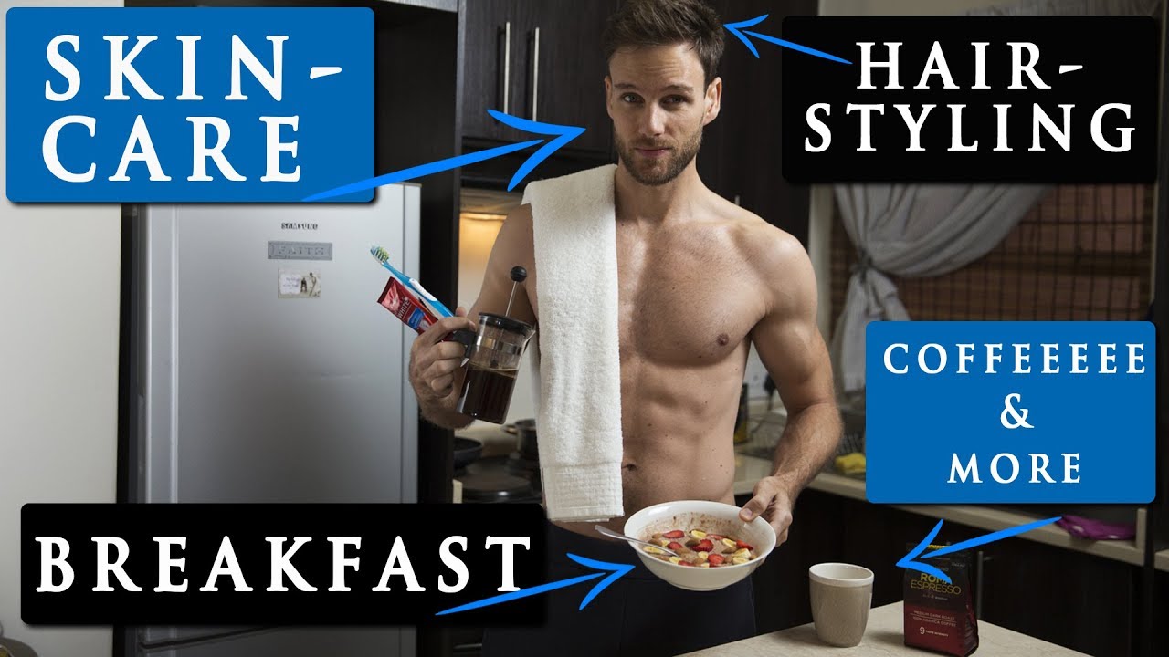 MALE MODEL MORNING ROUTINE | Hairstyle, Skin Care, Breakfast & More ...
