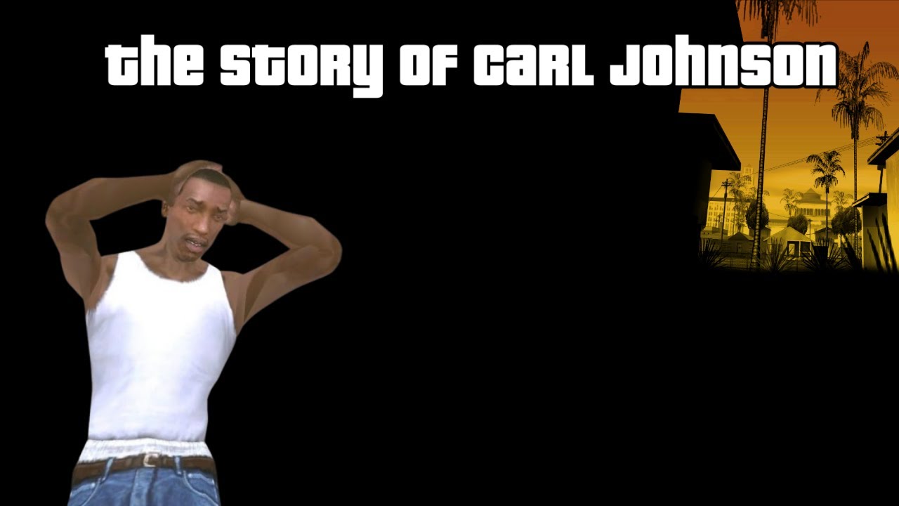 The Story of Carl CJ Johnson – GTA San Andreas - YouTube