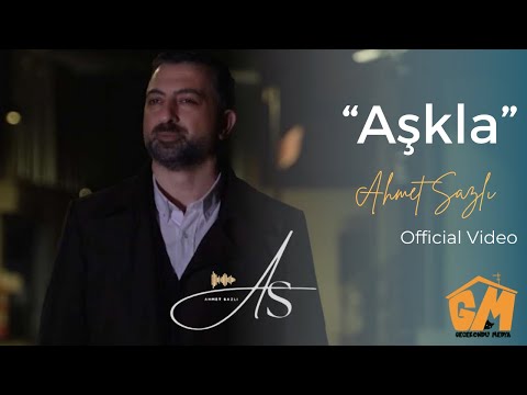 Ahmet Sazlı l “AŞKLA” (Official Video)