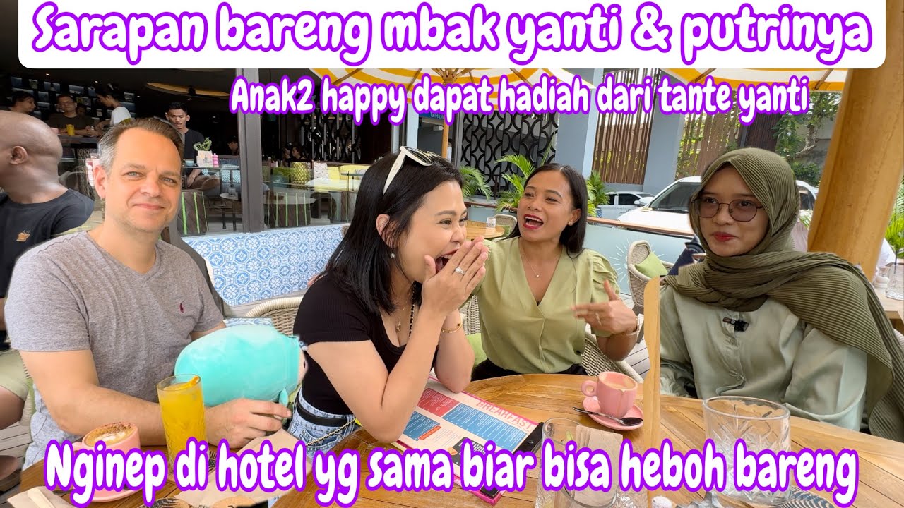 SARAPAN BARENG MBAK YANTI & PUTRINYA || NGINAP DI HOTEL YANG SAMA BIAR BISA HEBOH BARENG - YouTube
