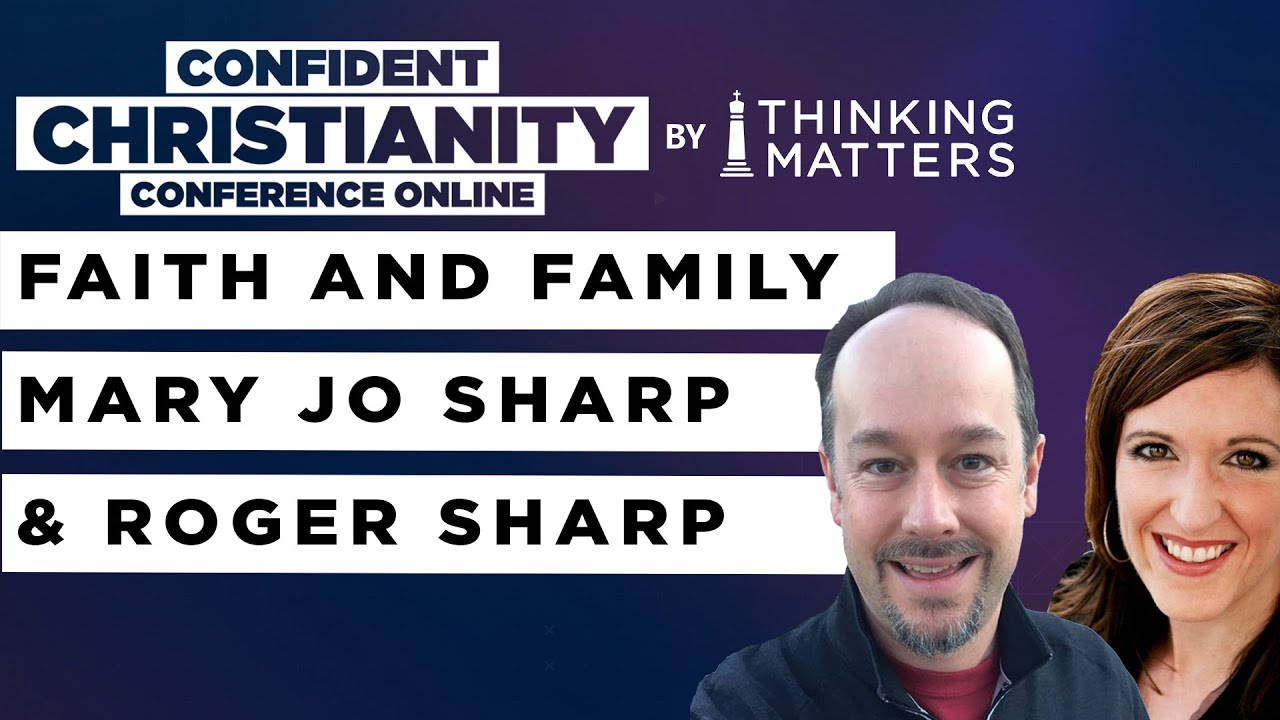 Faith & Family | Roger and Mary Jo Sharp | Confident Christianity ...