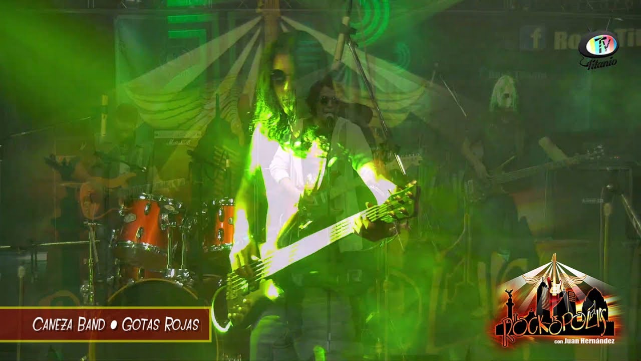 Caneza Band - Gotas Rojas, Rockópolis - YouTube
