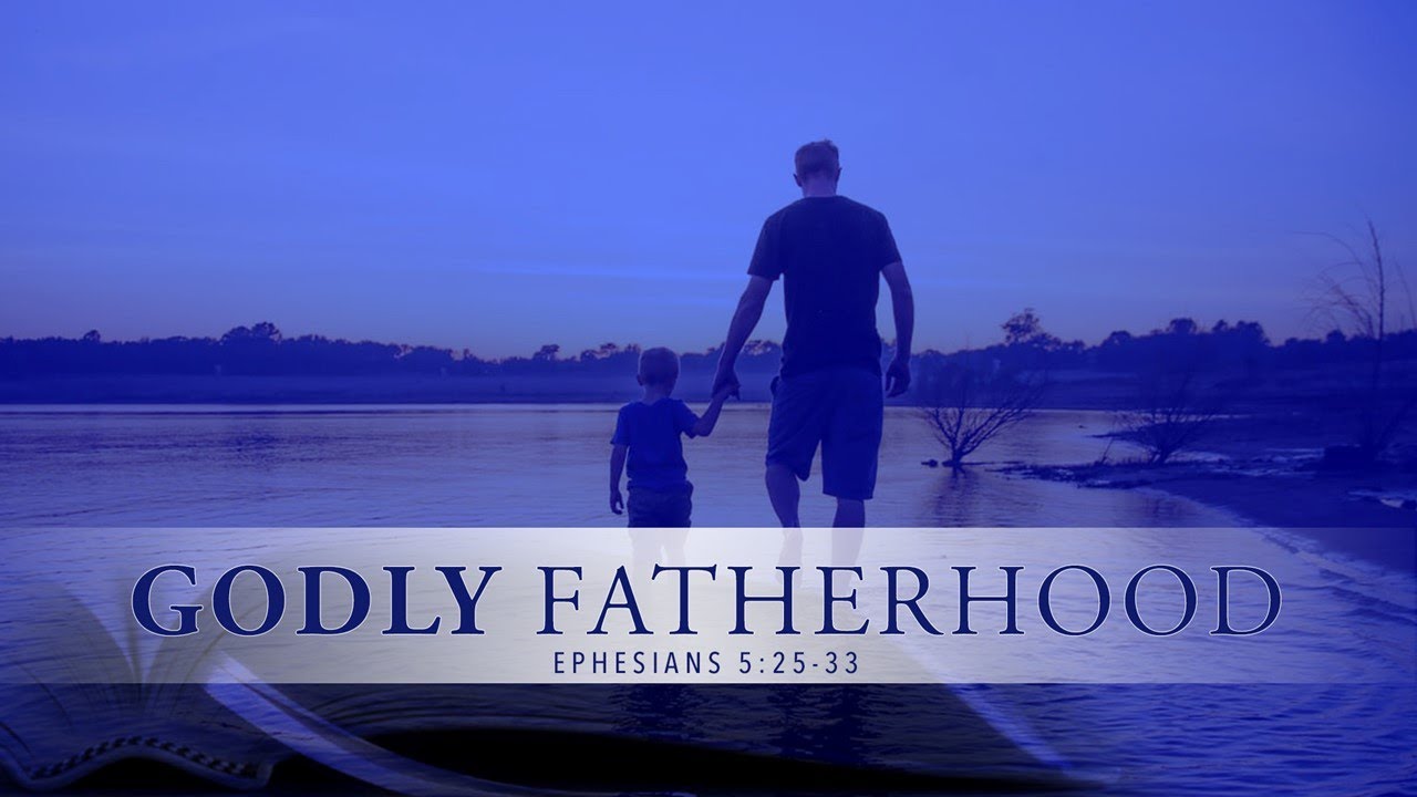 Godly Fatherhood - YouTube