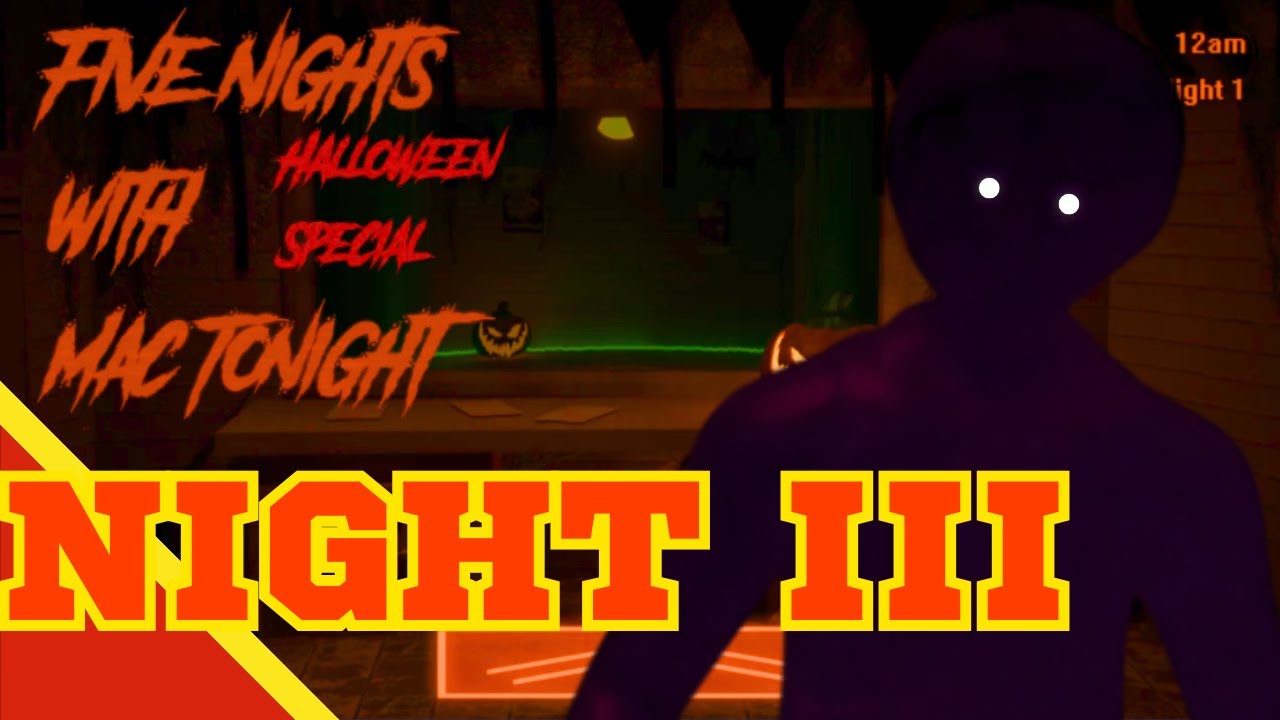Five Nights With Mac Tonight: Halloween Special (Walkthrough) || Night ...