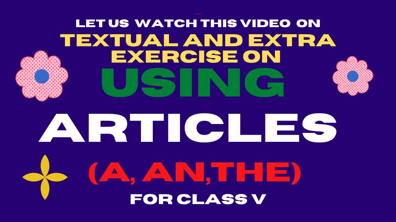 Textual And Extra Exercise On Articles A An The For Class V YouTube Textual And Extra Exercise On Articles A An The For Class V YouTube