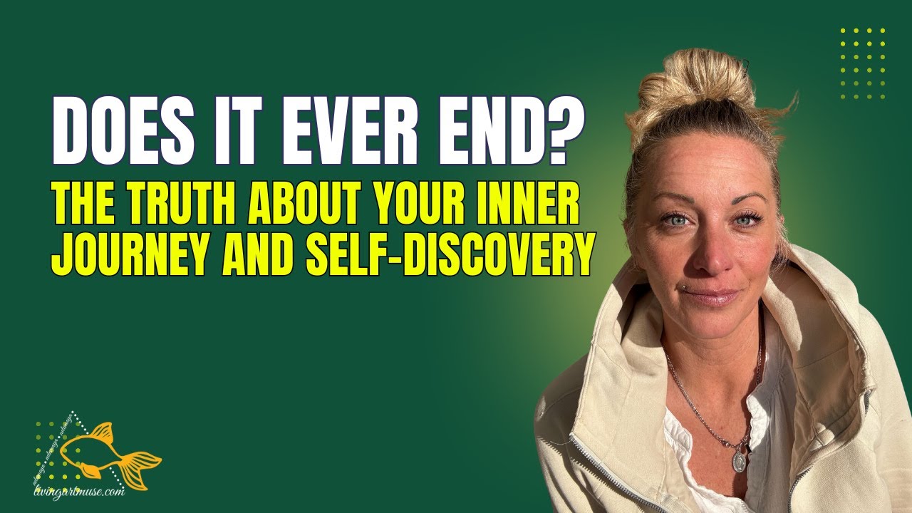 Does It Ever End? The Truth About Your Inner Journey and Self-Discovery ...