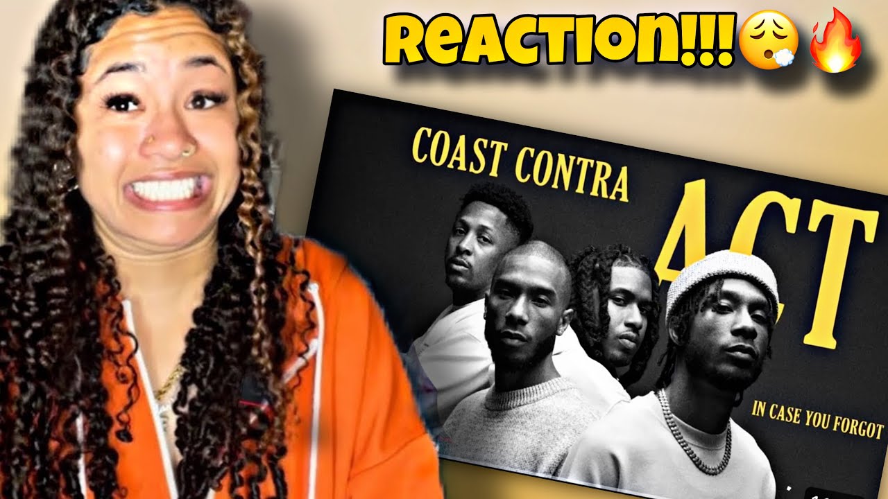 Coast Contra - ACT: In Case You Forgot REACTION!!🔥🔥 - YouTube