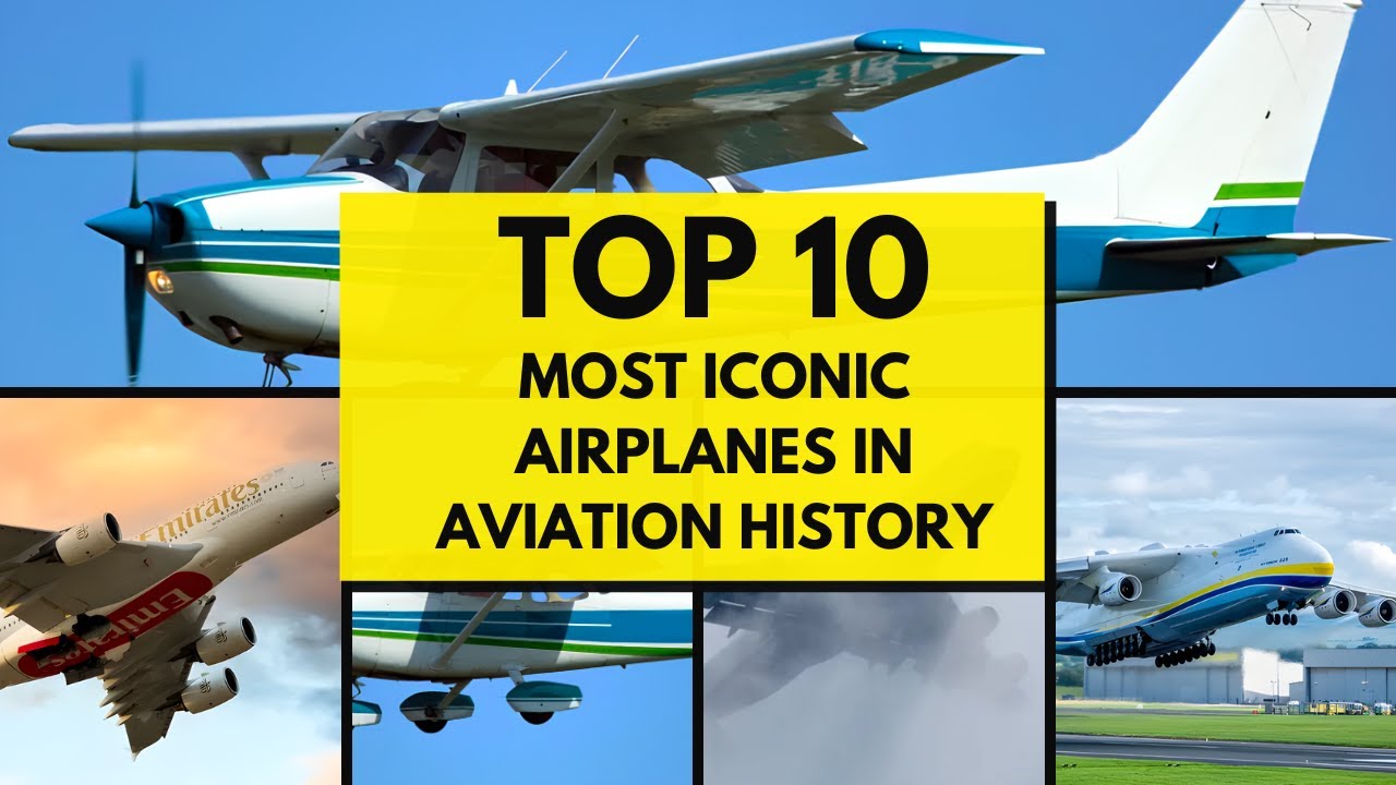 THE 10 MOST ICONIC AIRPLANES IN AVIATION HISTORY - YouTube