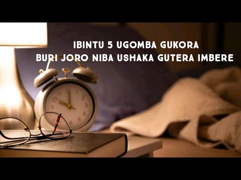 Ibintu 5 ugomba gukora buri joro niba ushaka gutera Imbere - YouTube