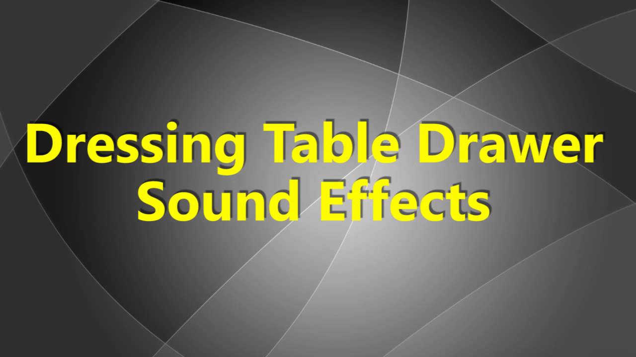 Dressing Table Drawer Sound Effects - YouTube
