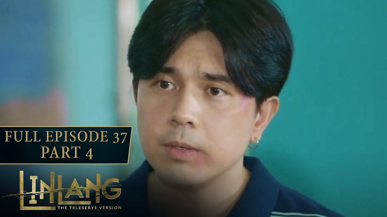 Linlang Full Episode 37 - Part 4/4 | English Subbed - YouTube