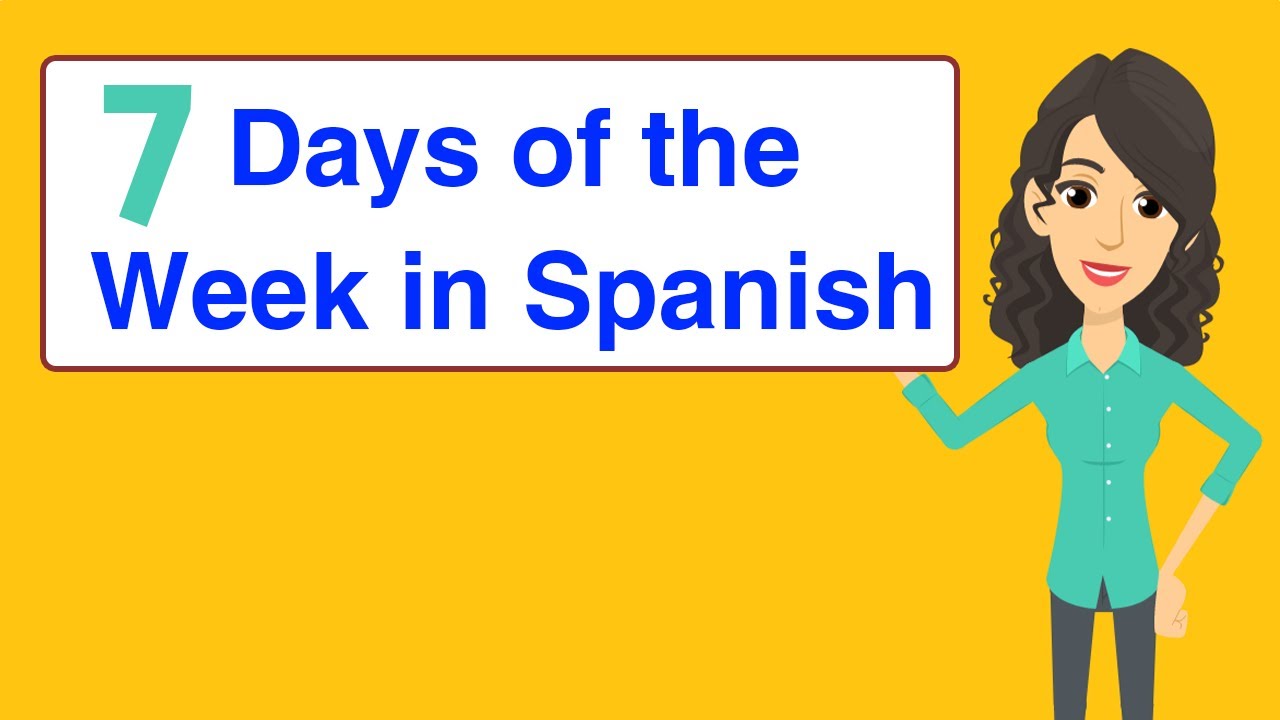7 Days of the Week in Spanish | Siete Dias de la Semana - YouTube