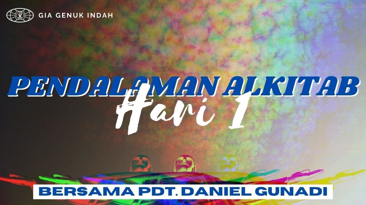 [PA HARI 1] Beriman Dalam Penderitaan | Pdt. Daniel Gunadi | GIA Genuk ...