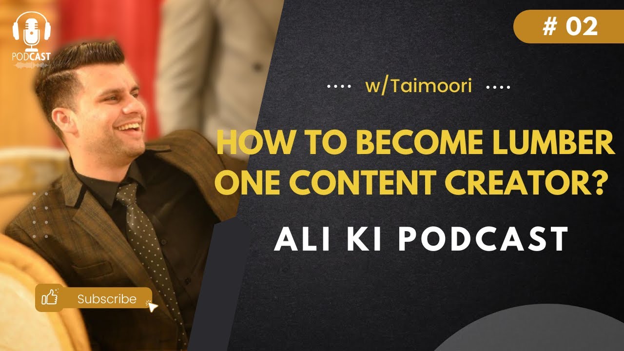 Content Creator Ft. TAIMOORI | # 02 | ALI KI PODCAST - YouTube