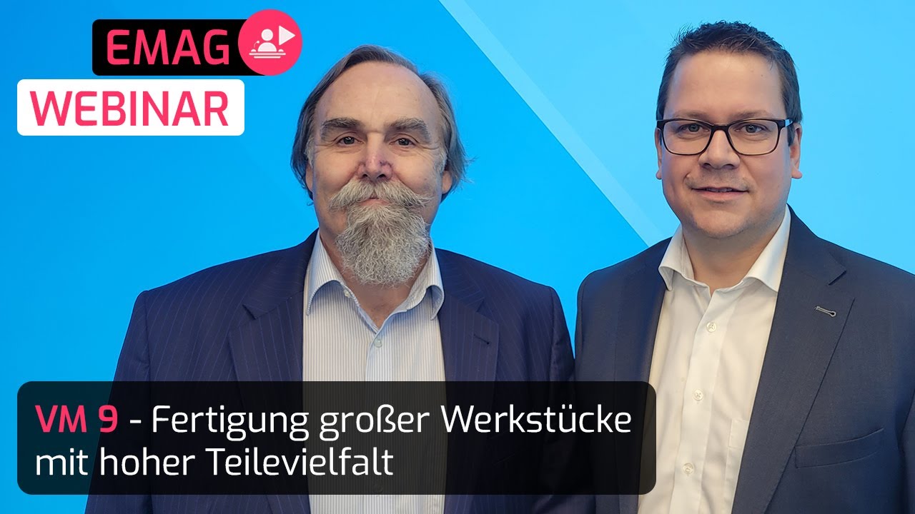 Webinar @ EMAG: VM 9 – Fertigung großer Werkstücke mit hoher ...