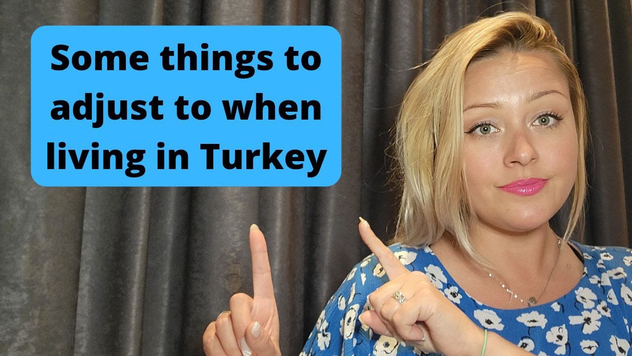Things to adapt to when moving to Turkey - YouTube