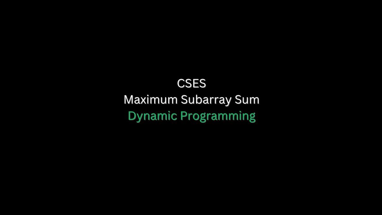 CSES | Sorting and Searching | Maximum Subarray Sum - YouTube