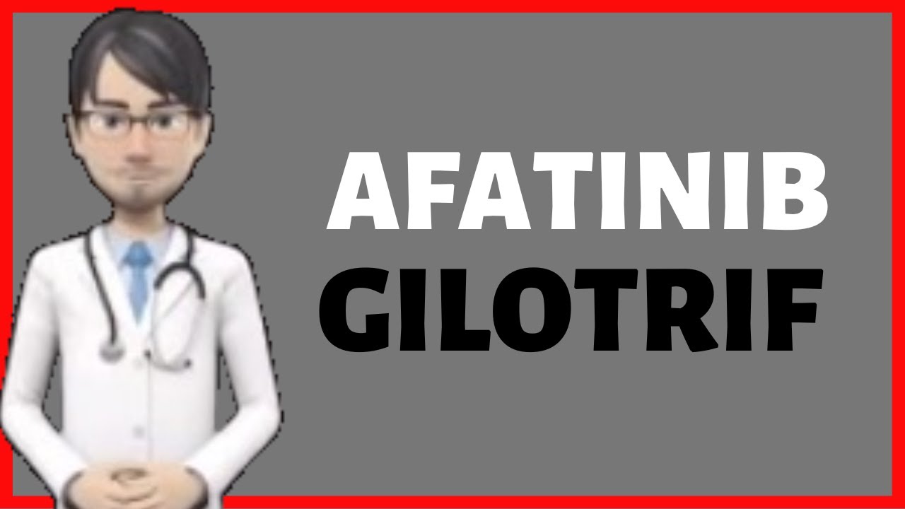 AFATINIB, Gilotrif (afatinib) review, what is afatinib used for - YouTube