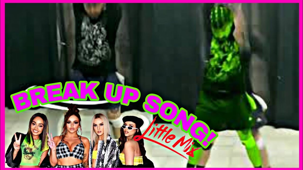 Little Mix - Break Up Song mini dance - COREOGRAPHY - YouTube