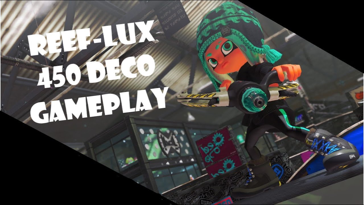 REEF LUX 450 Deco Gameplay - Splatoon 3 | Anarchy Battle (SZ) - YouTube