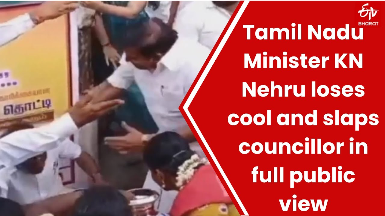 Tamil Nadu Minister KN Nehru loses cool and slaps councillor in full ...
