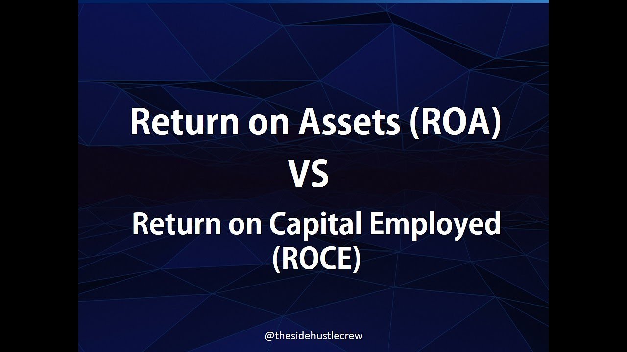 Return on Assets (ROA) vs Return on Capital Employed (ROCE): How are ...