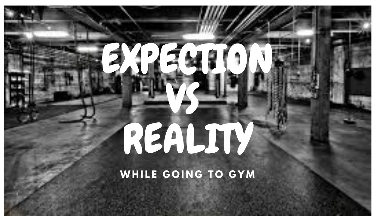 WHEN U GO TO THE GYM FOR THE FIRST TIME!!!!....(EXPECTATION VS REALITY ...