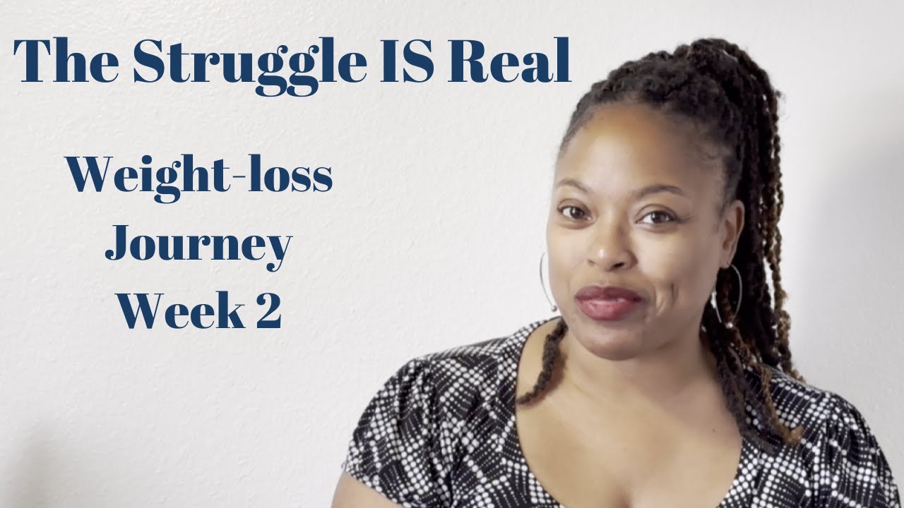 My Weight-Loss Journey- The struggle is REAL- Week 2 - YouTube