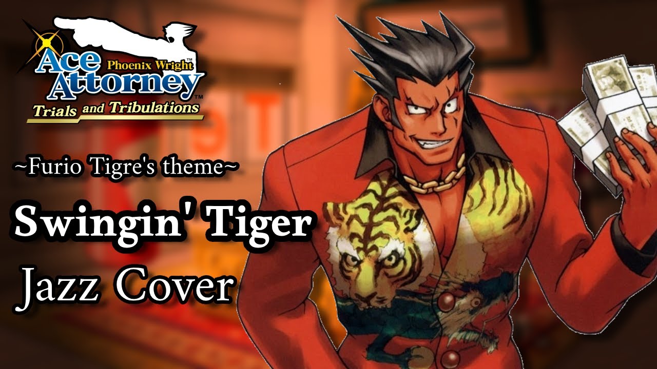 Swingin' Tiger - Jazz Cover - Ace Attorney: Trials and Tribulations ...
