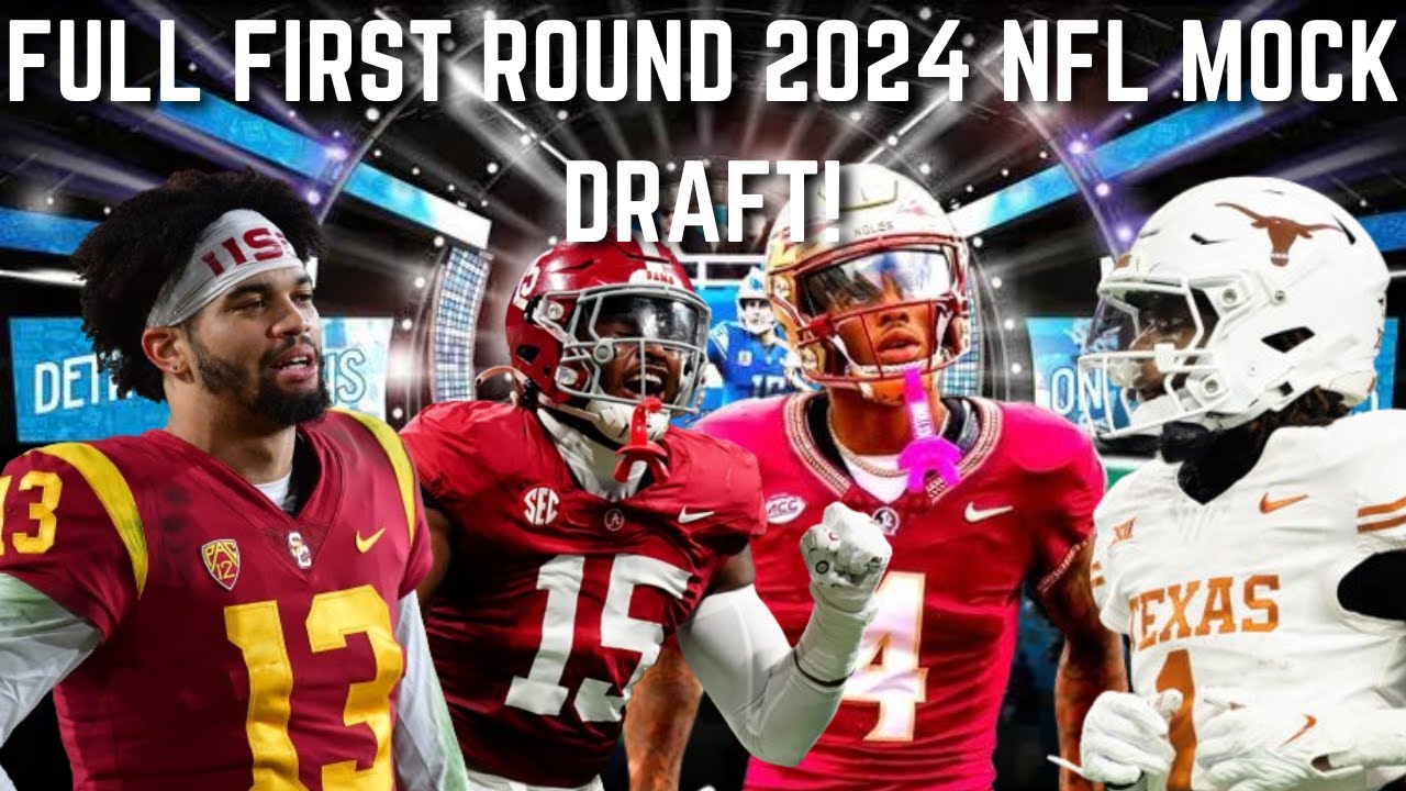 Full First Round 2024 NFL Mock Draft!! Includes Highlights, Reasoning, and more!! - YouTube